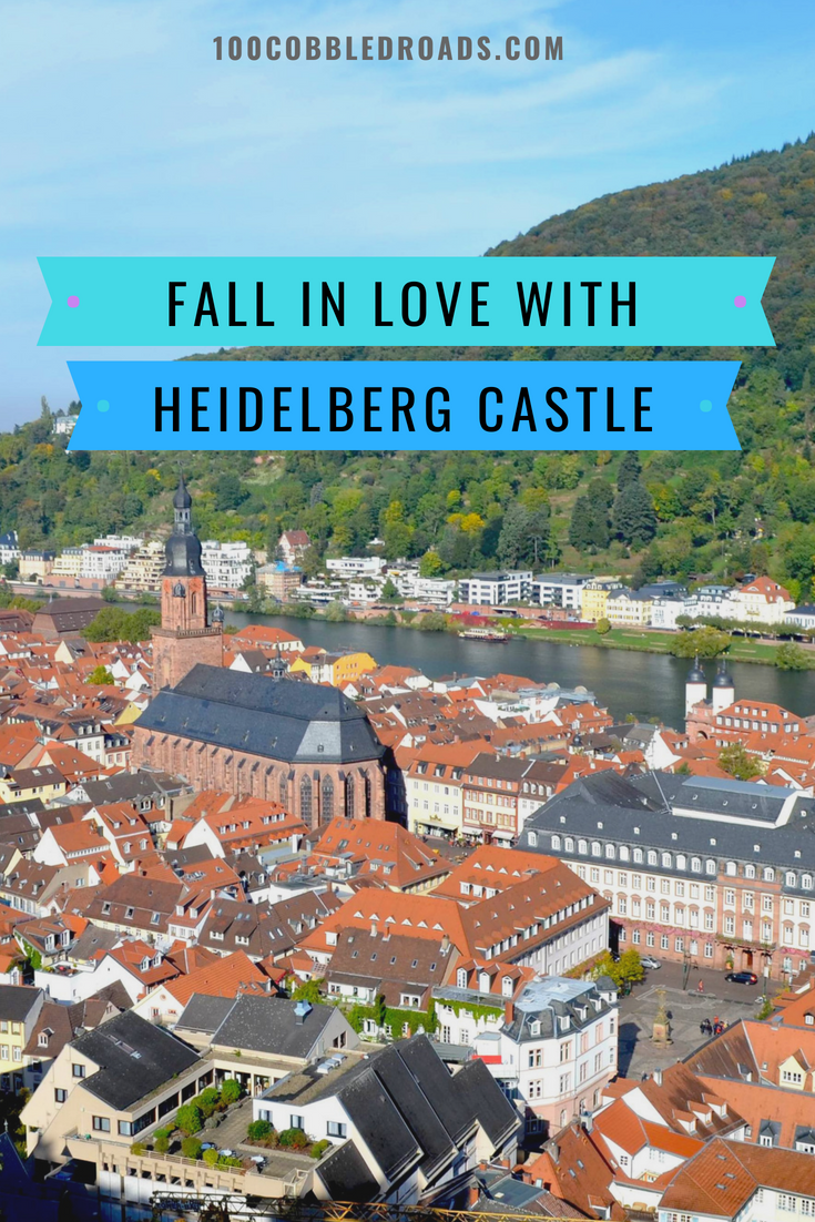 Why Heidelberg castle will make you fall in love? – 100cobbledroads.com
